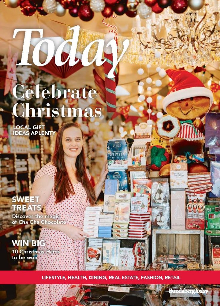 Today Magazine - 6th December 2022 - Bundaberg Today